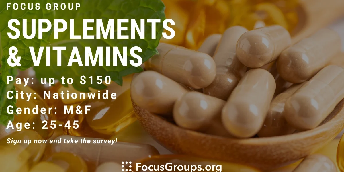 Focus Group on Supplements & Vitamins - up to $150 - 01/10/2024