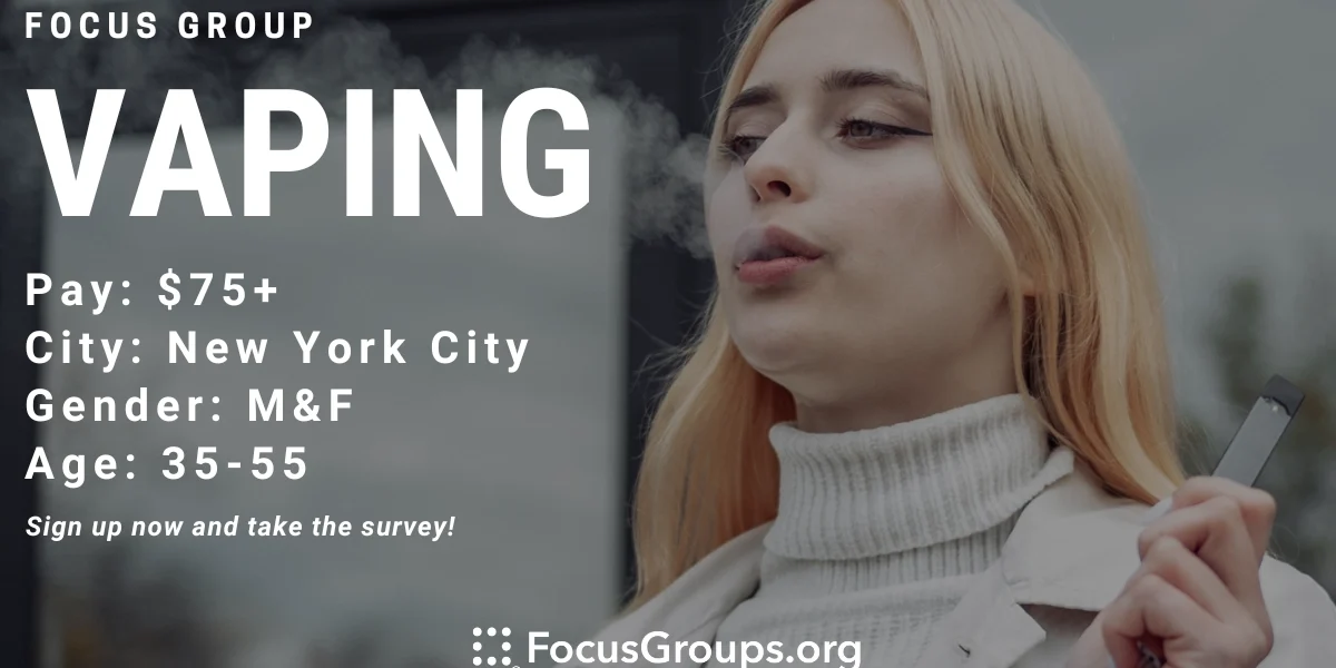 Focus Group on Vaping in NYC - $75 - $250 - 09/04/2023
