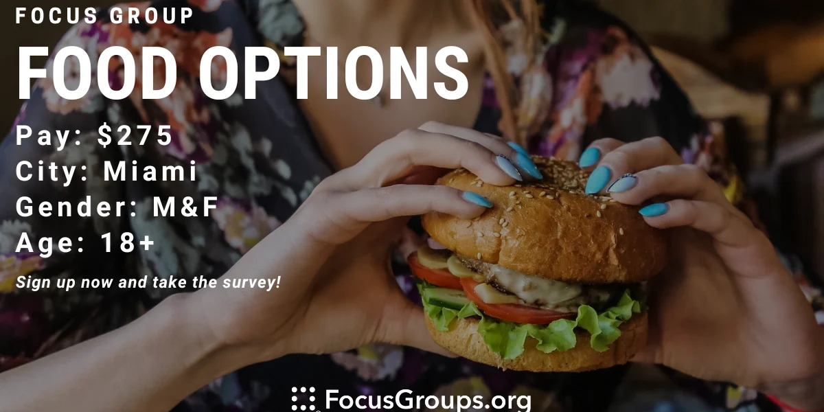 Focus Group on Food Options in Miami - $275 - 12/02/2023