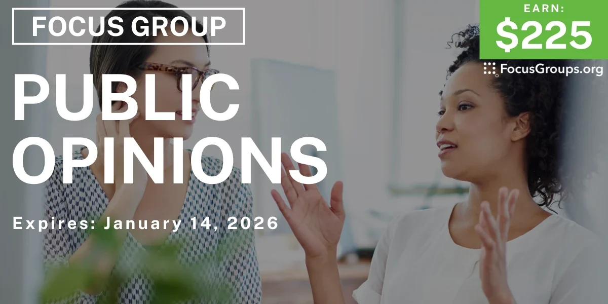 Focus Group in Columbus on Public Opinions - $225