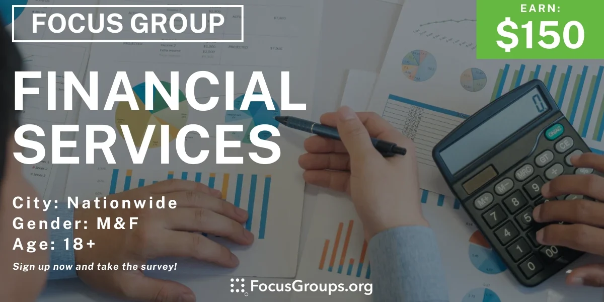 Focus Group on Financial Services - $150 - 04/15/2024
