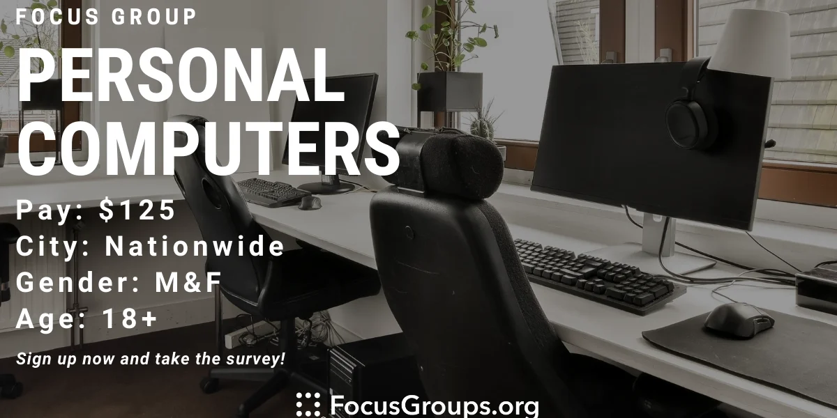 Focus Group on Personal Computers - $100 - $290 - 04/05/2022