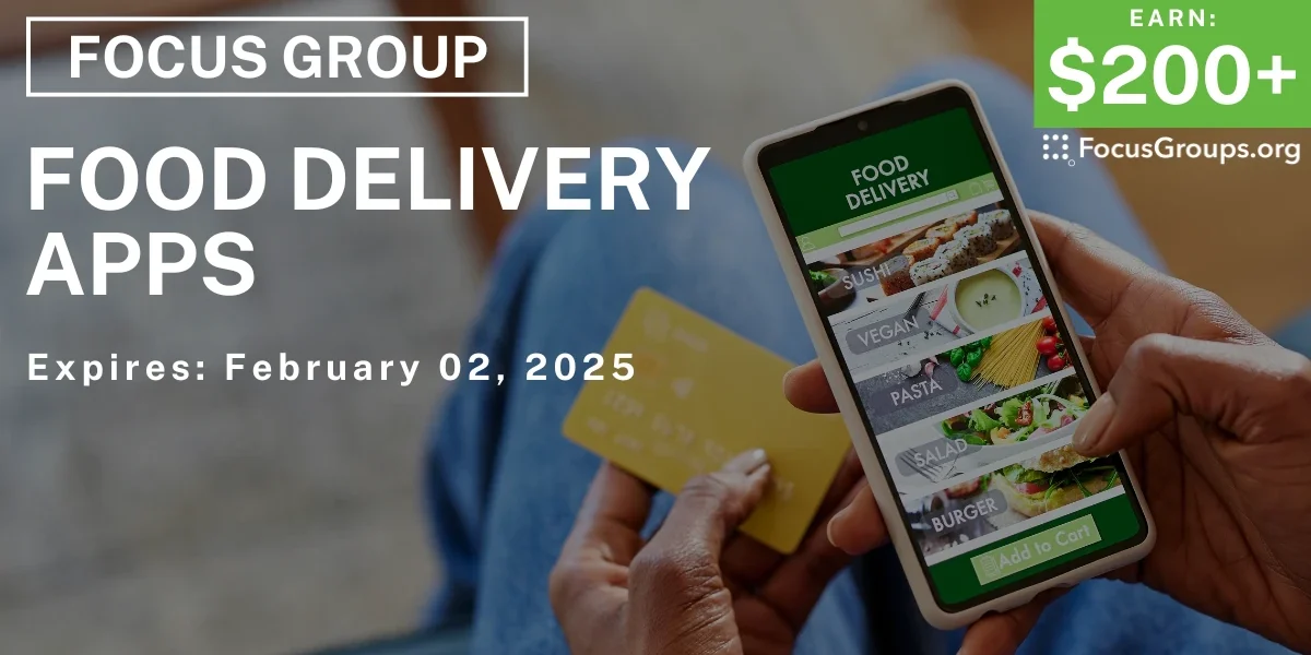 Focus Group on Food Delivery Apps - $200-$280 - 01/23/2025