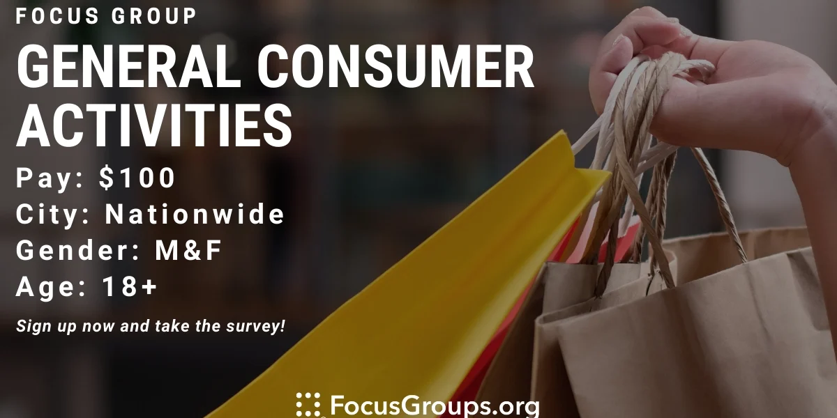 Focus Group on General Consumer Activities - $100 - 05/12/2023