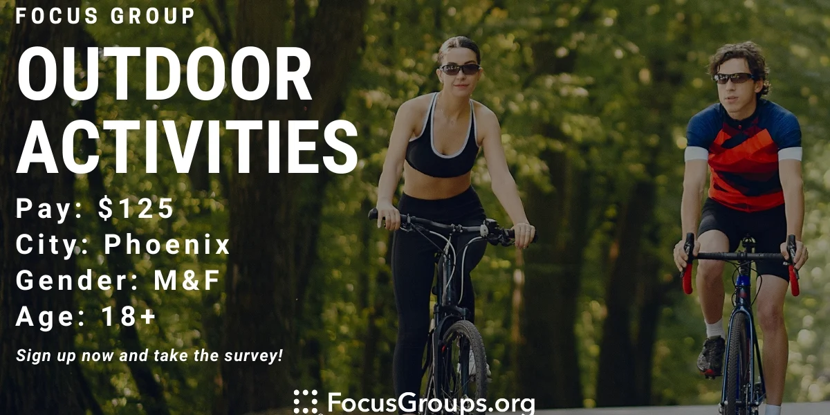Focus Group on Outdoor Activities in Phoenix - $125 - 06/24/2023
