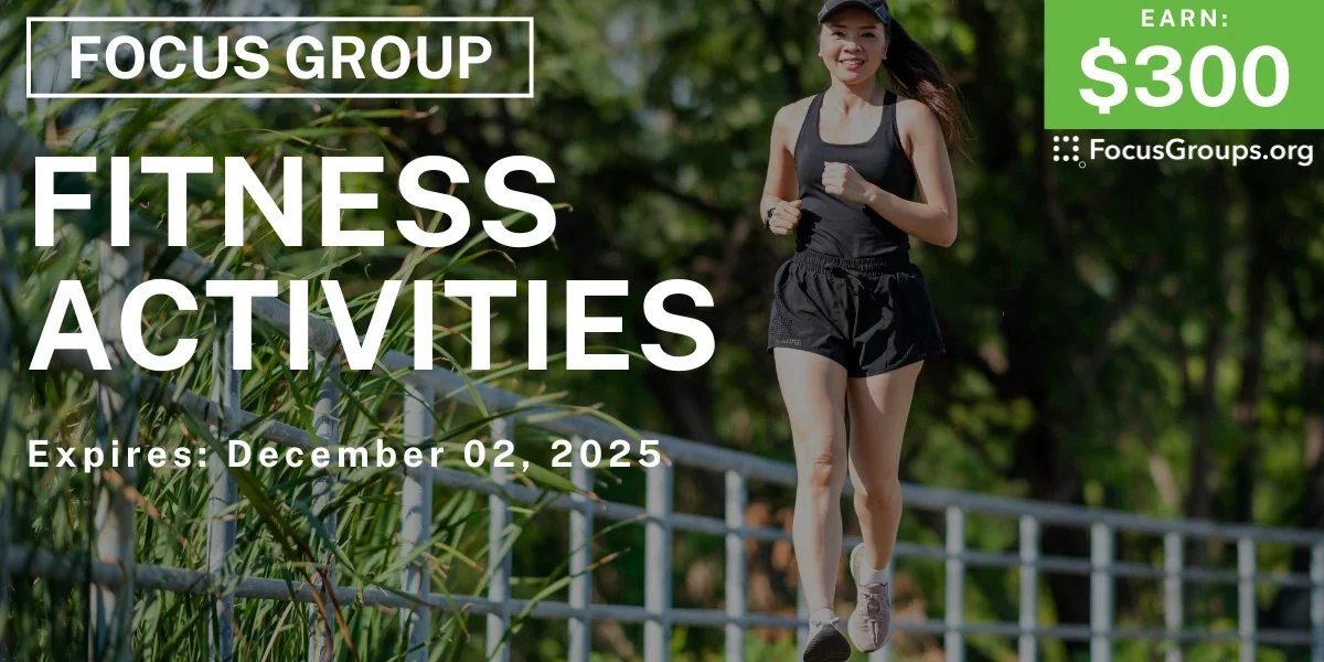 Focus Group on Fitness Activities - $300