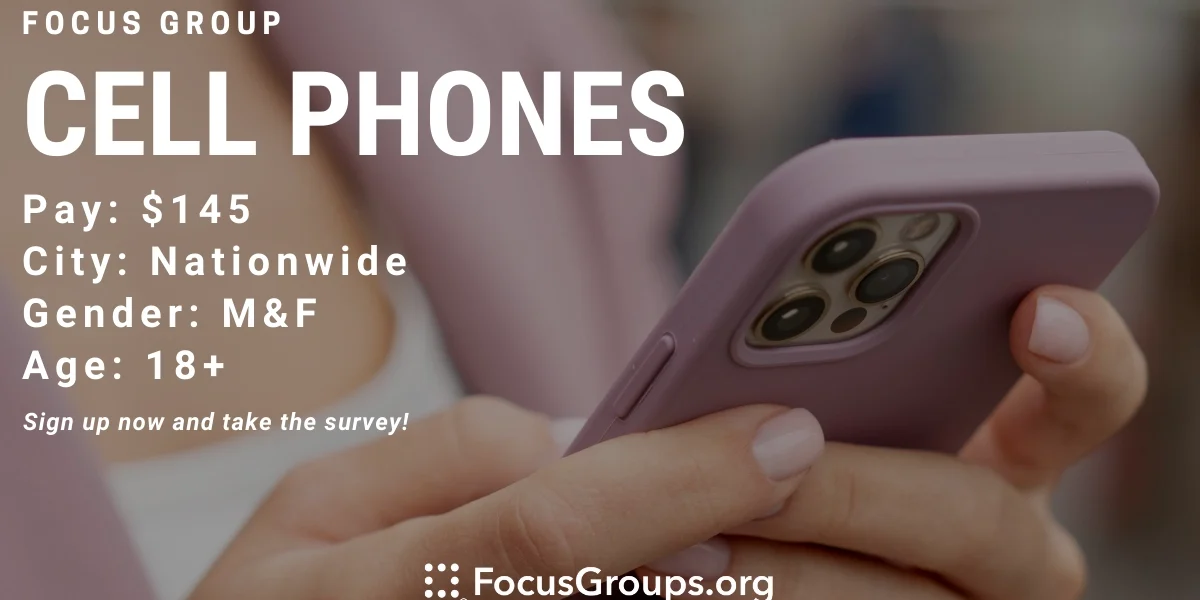 Focus Group on Cell Phones - $145 - 10/17/2023
