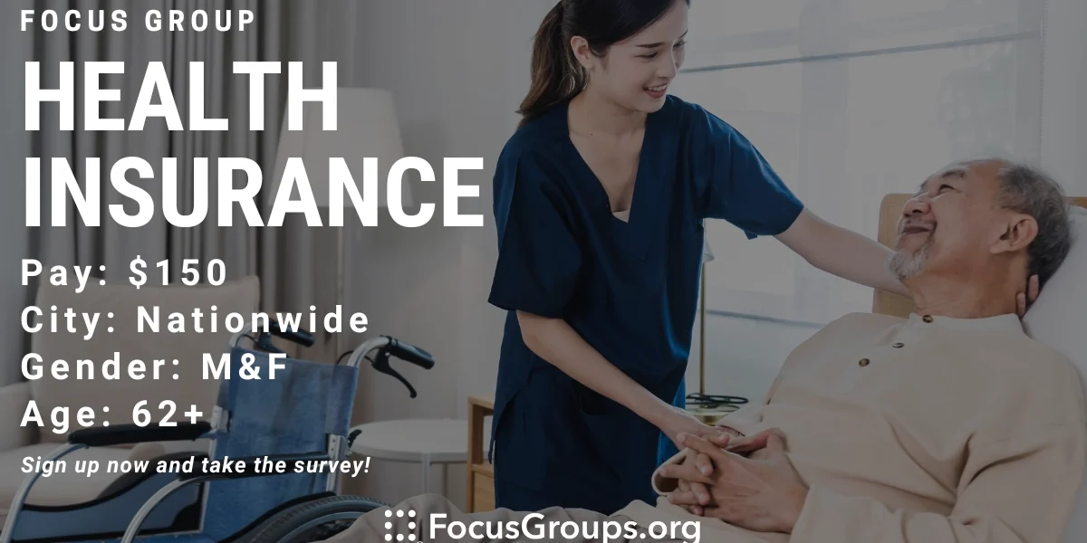 Focus Group for Seniors on Health Insurance - $150 - 08/23/2023