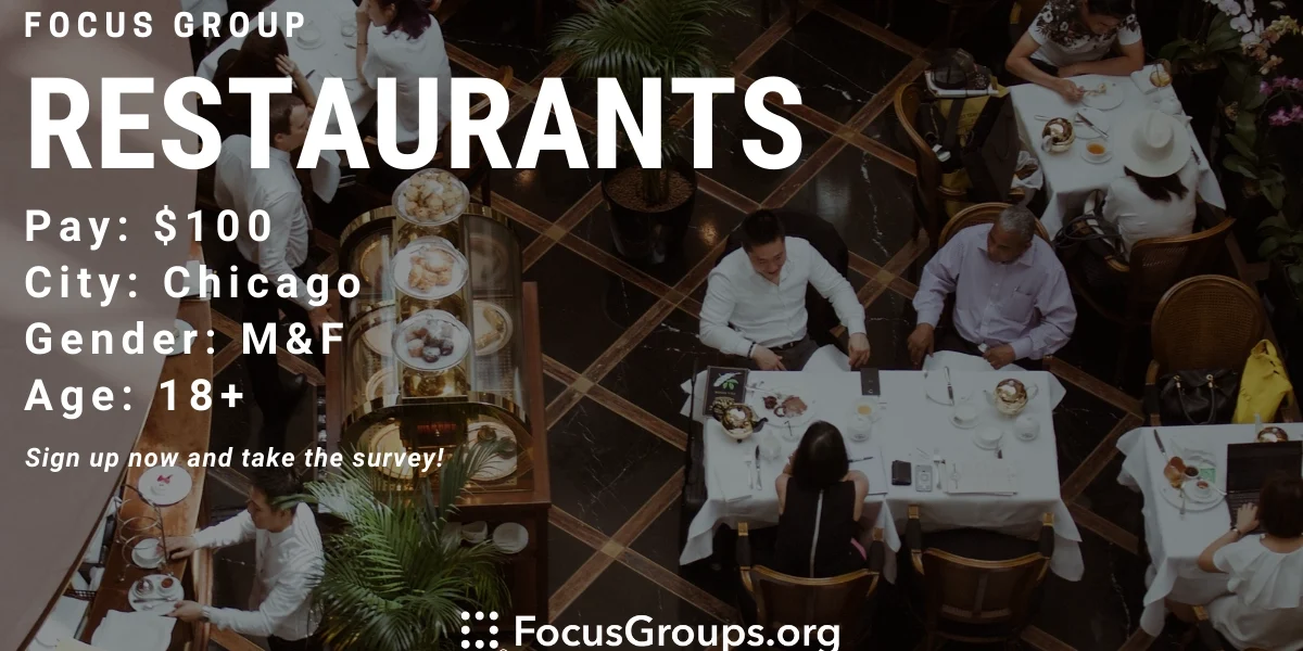 Focus Group on Restaurants in Chicago - $100 - 07/09/2023