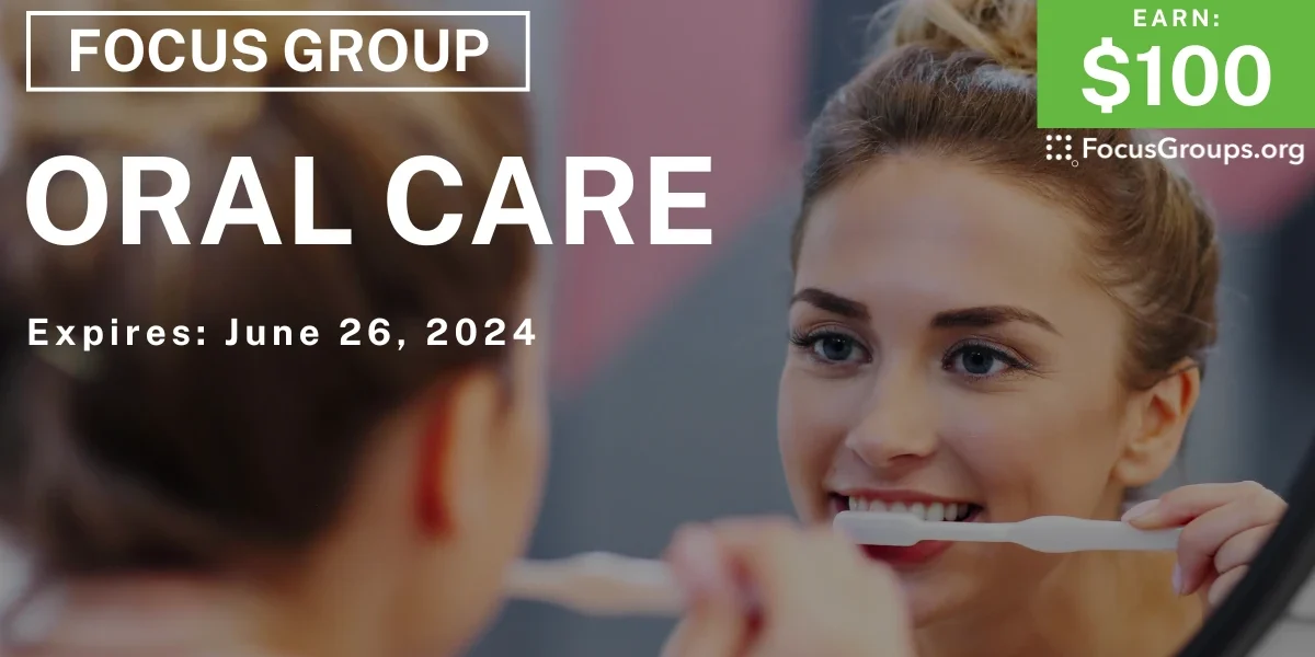 Focus Group in SF on Oral Care - $100 - 06/07/2024