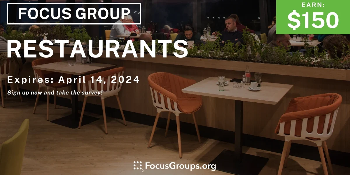 Focus Group on Restaurants - $150 - 04/02/2024