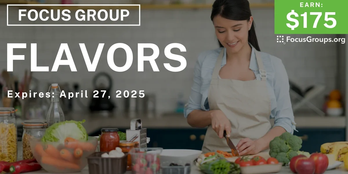 Focus Group on Flavors - $175 - 04/15/2025
