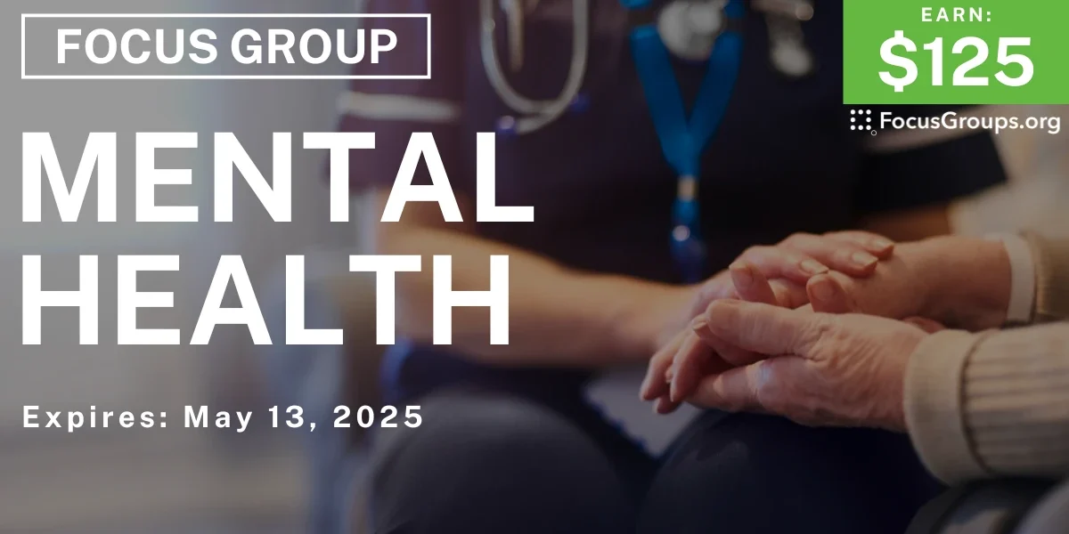 Focus Group on Mental Health - $125 - 05/01/2025