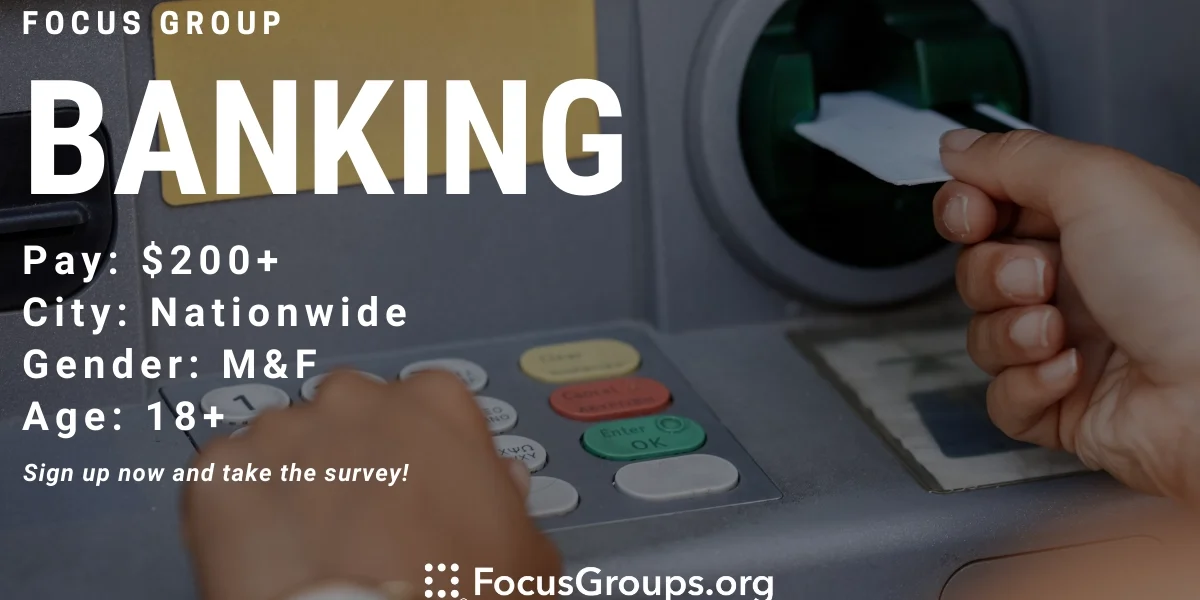 Focus Group on Banking - $200 and up - 05/17/2023