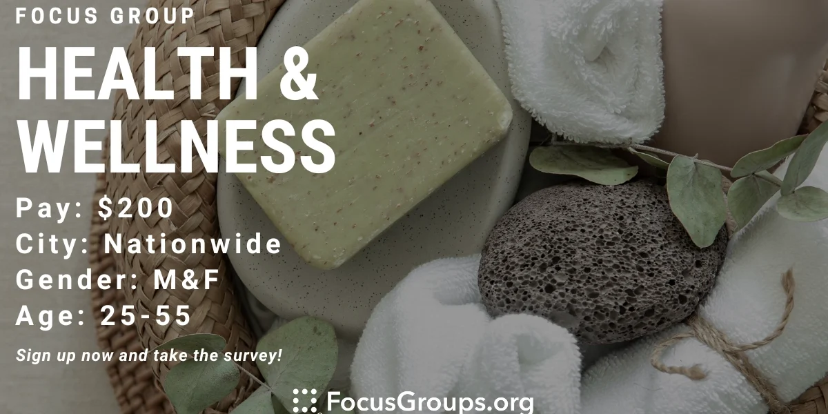 Focus Group on Health & Wellness - $200 - 08/08/2023