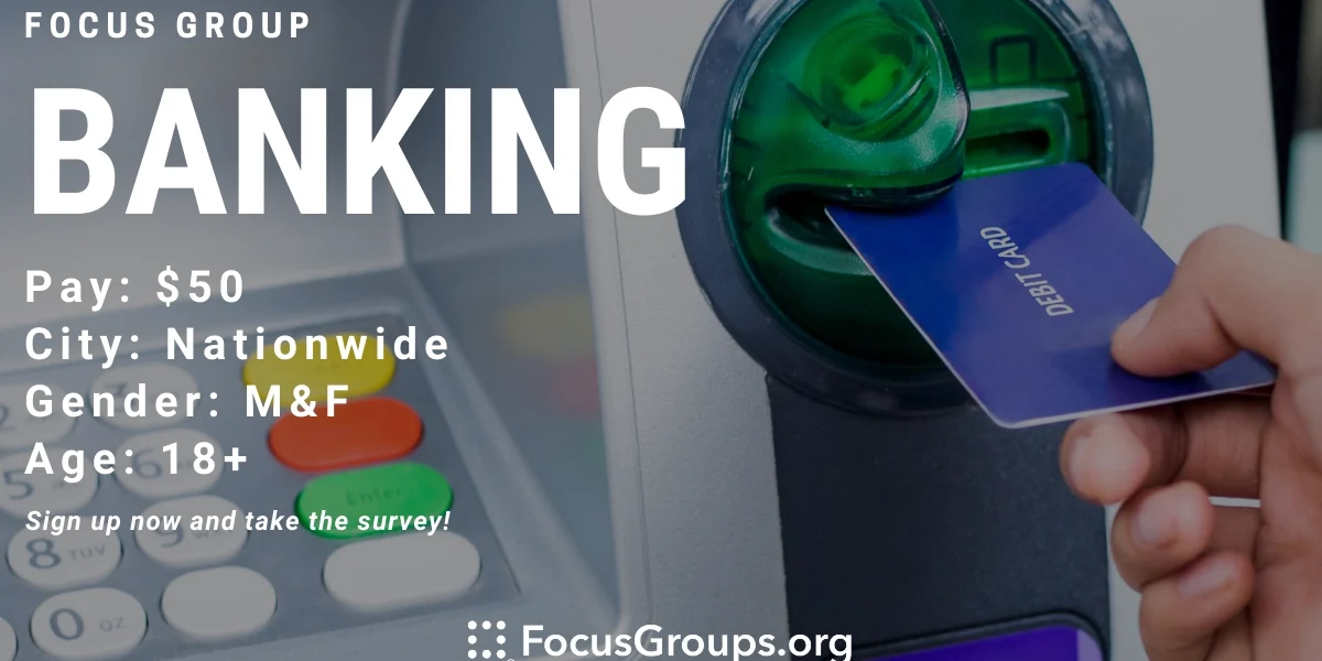 Focus Group on Banking - $50 - 06/13/2023