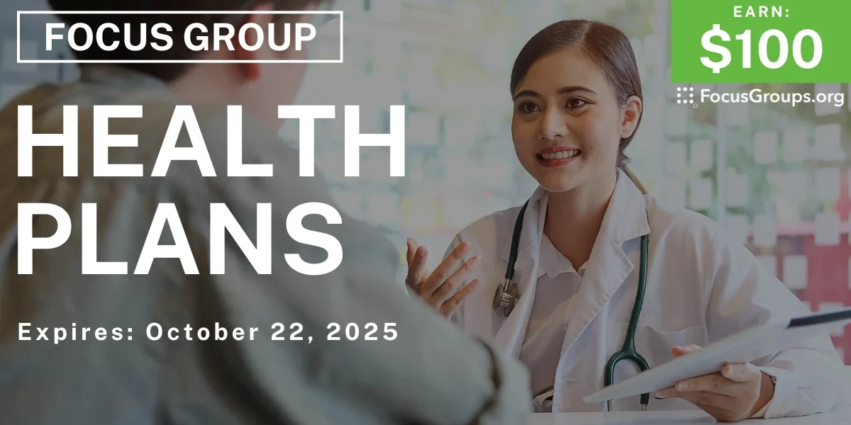 Focus Group on Health Plans - $100