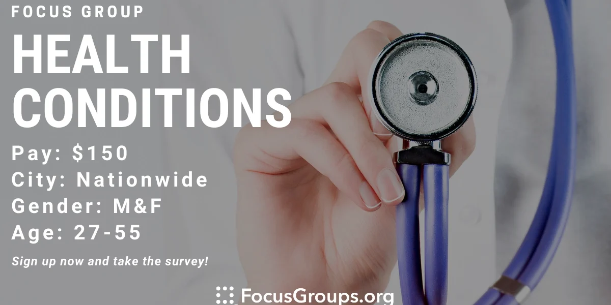 Focus Group on Health Conditions - $150 - 06/08/2023