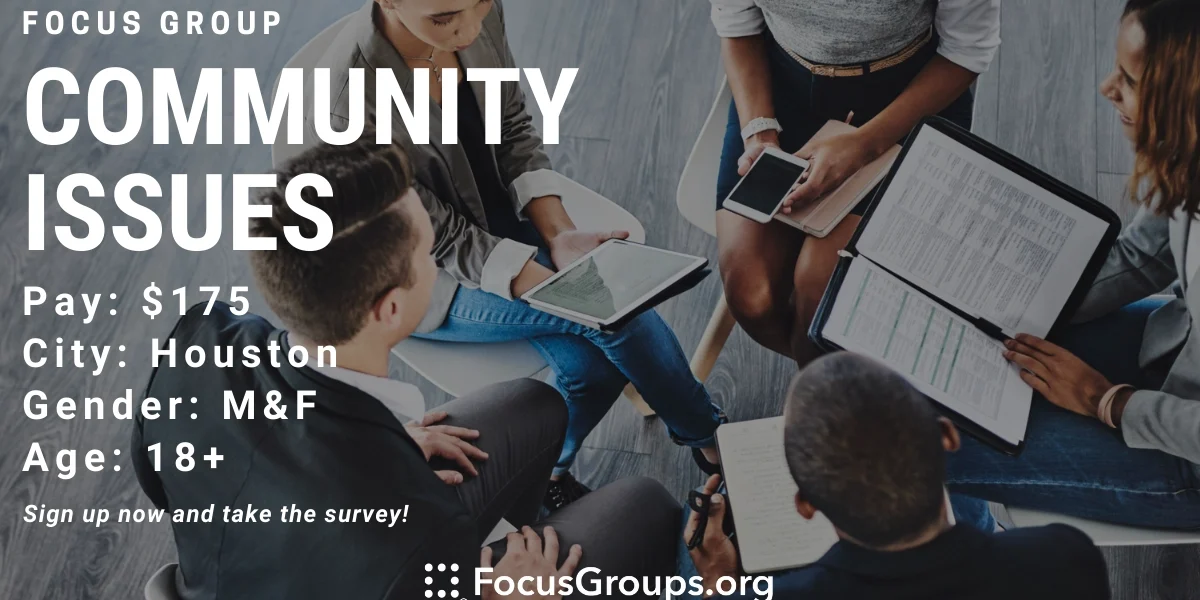 Focus Group on Community Issues in Houston - $175 - 06/10/2023