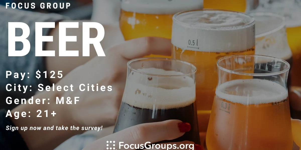 Focus Group on Beer - $125 - 06/23/2023