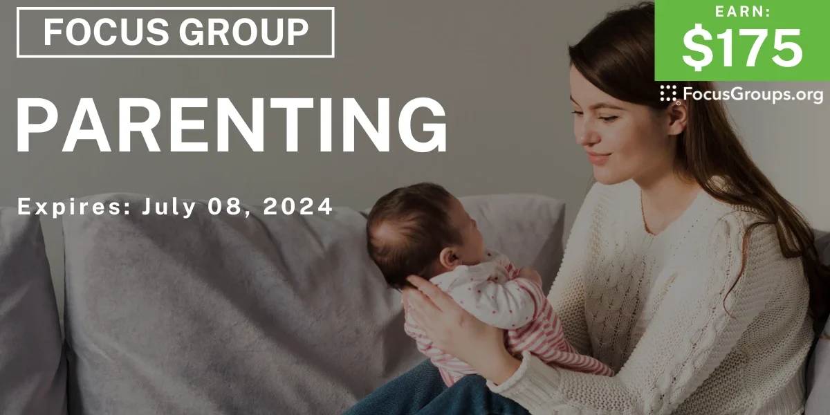 Focus Group for Moms on Parenting - $175 - 06/27/2024