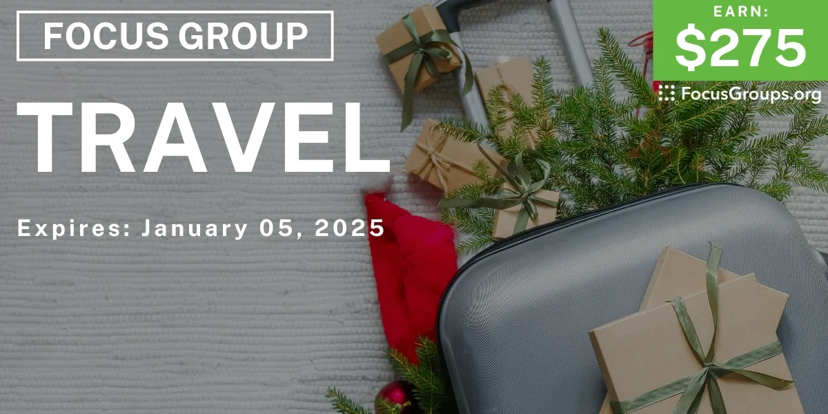 Focus Group on Travel - $275 - 12/20/2024