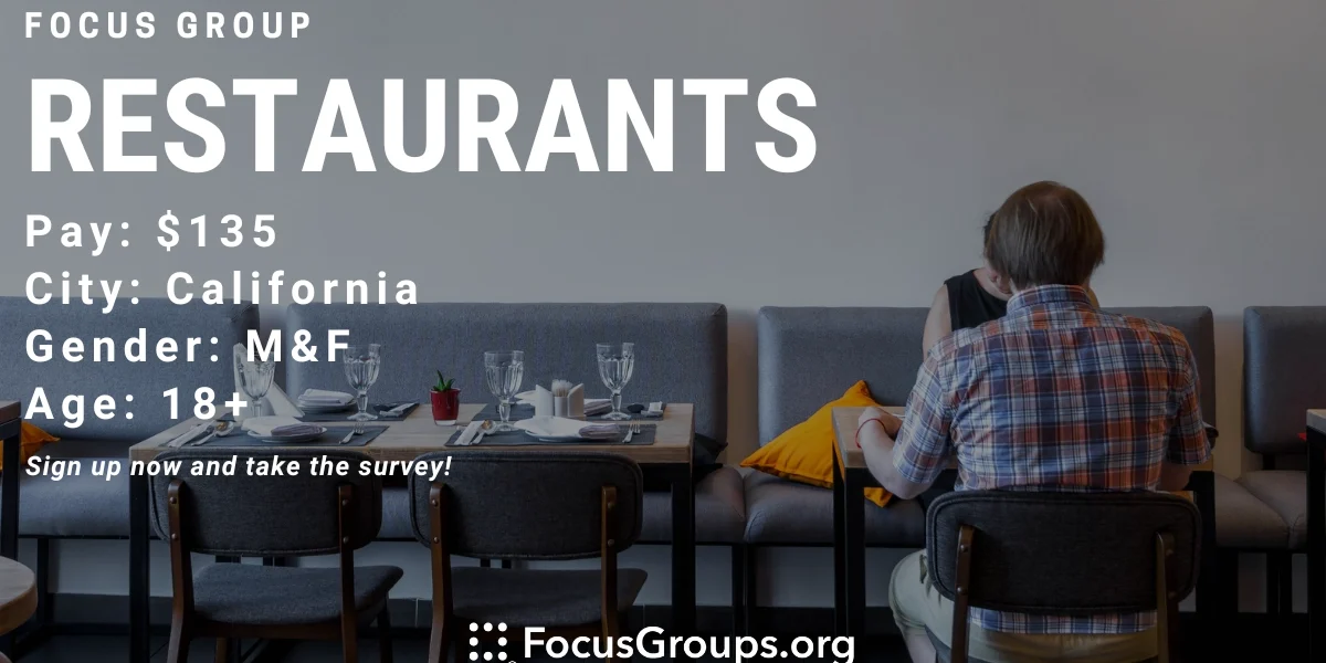 Focus Group on Restaurants in California - $135 - 09/14/2023