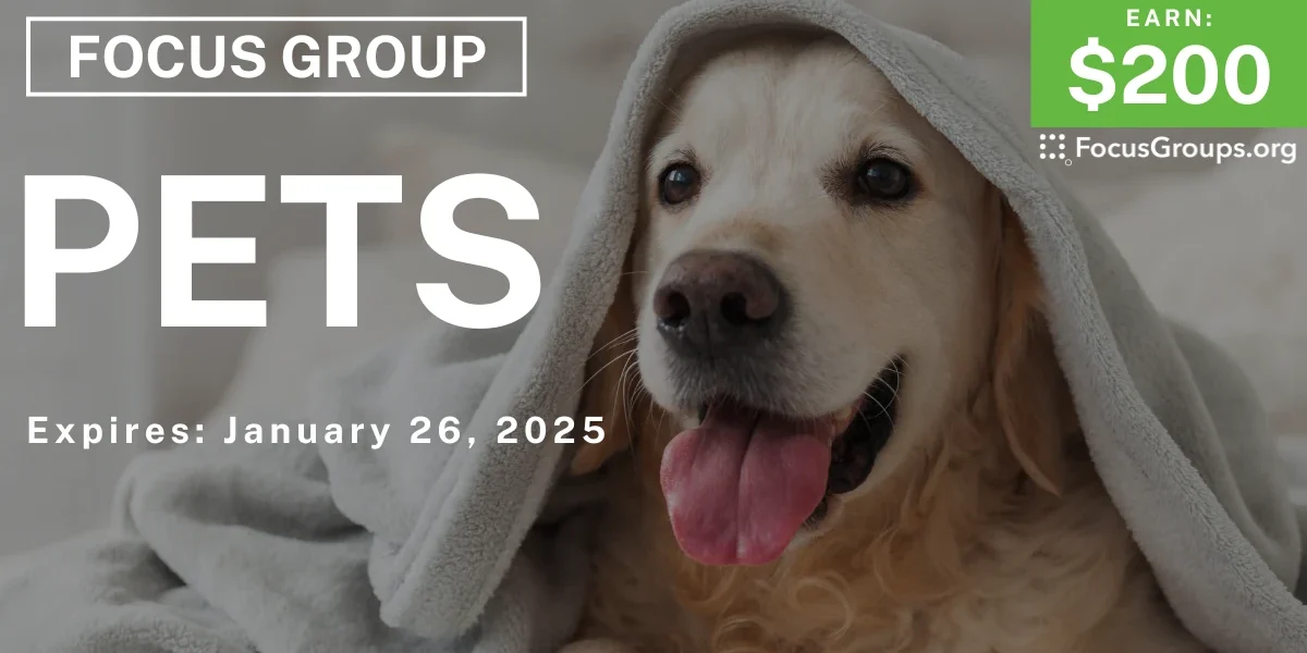 Focus Group on Pets - $200 - 01/10/2025