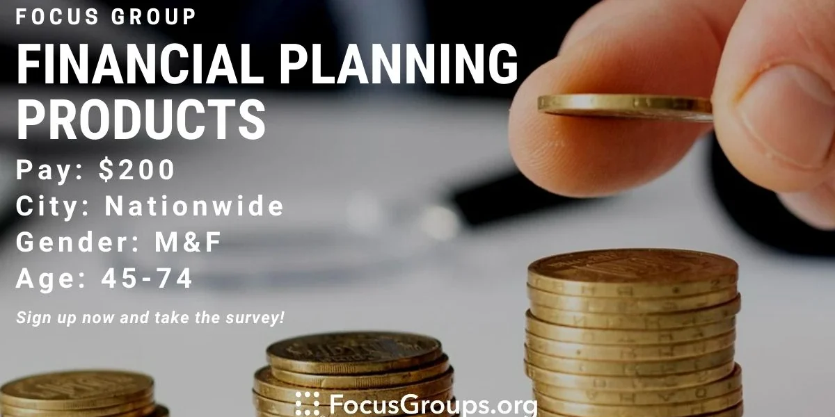 Focus Group on Financial Planning Products - $200 - 09/30/2022