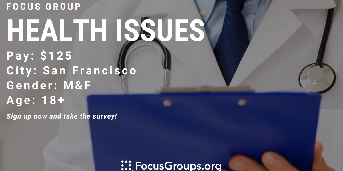 Focus Group on Health Issues in SF - $125 - 03/22/2023