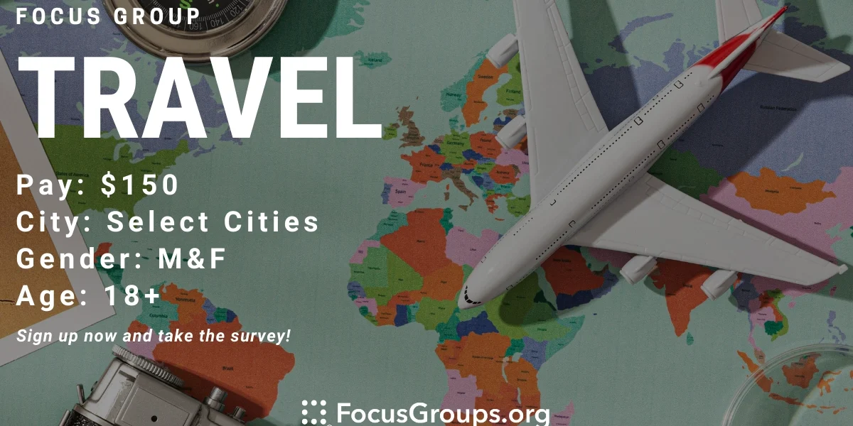 Focus Group on Travel - $150 - 03/18/2023
