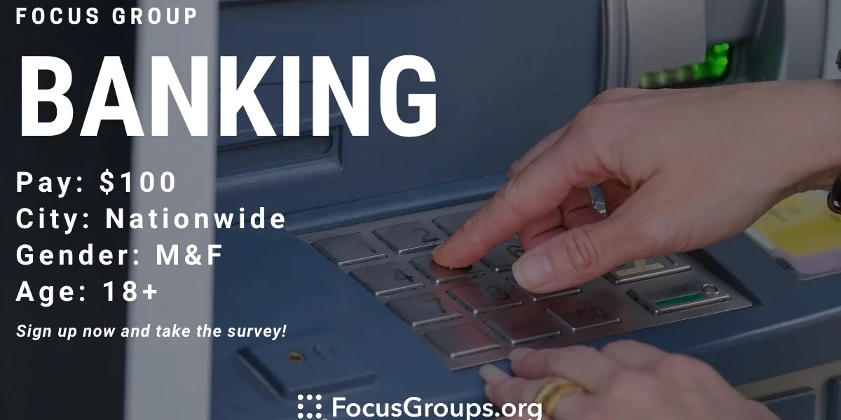 Focus Group on Banking - $100 - 06/08/2023