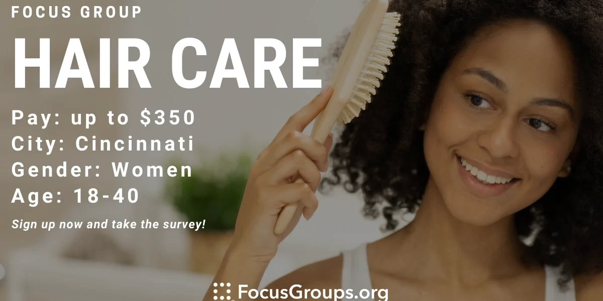 Focus Group for Women on Hair Care in Cincinnati - up to $350 - 11/08/2022