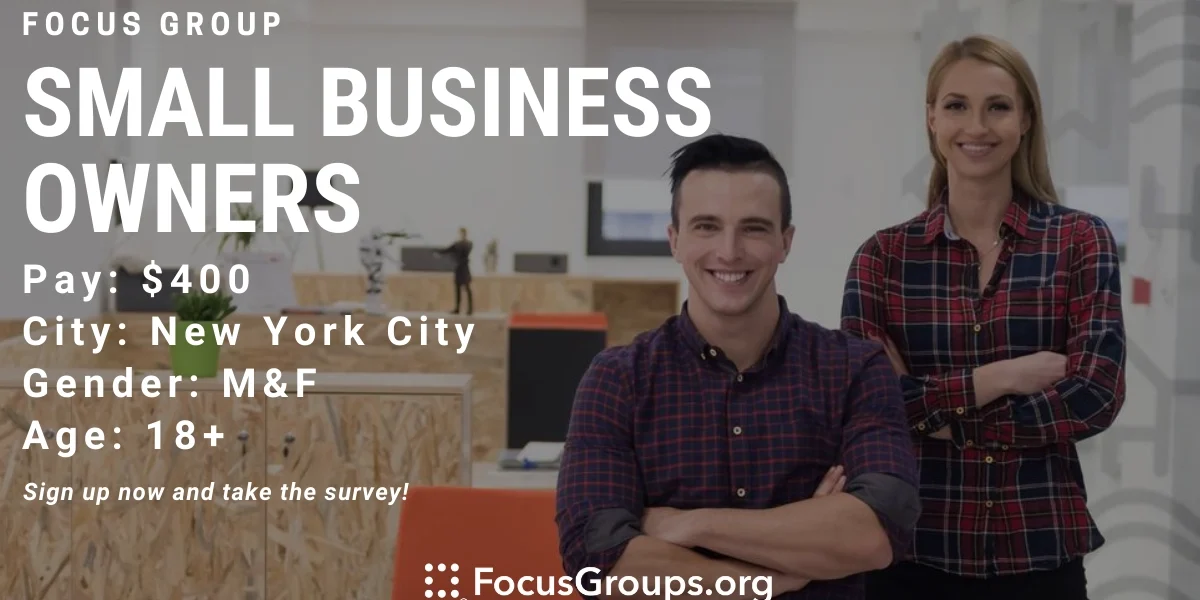 Focus Group for Small Business Owners in NYC - $400 - 07/07/2022