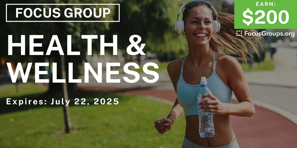 Focus Group in LA on Health & Wellness - $200 - 07/15/2025