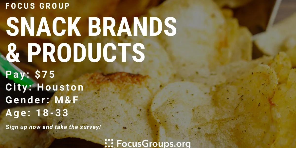 Focus Group on Snack Brands & Products in Houston - $75 - 09/14/2022