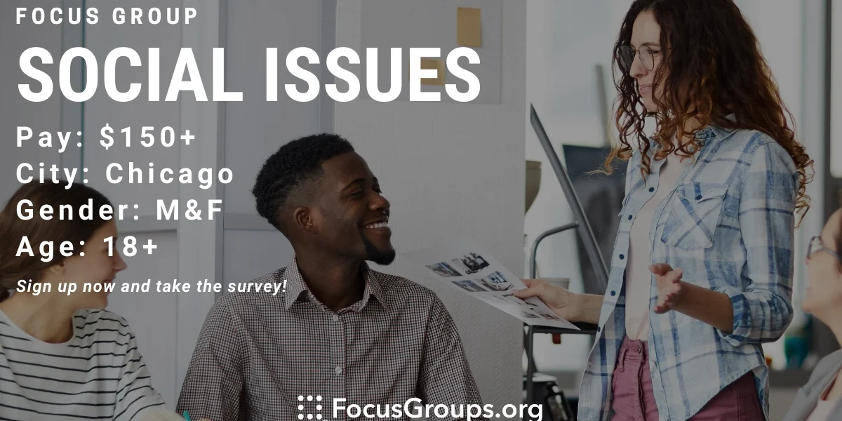 Focus Group on Social Issues in Chicago - $150 - $350 - 05/18/2023