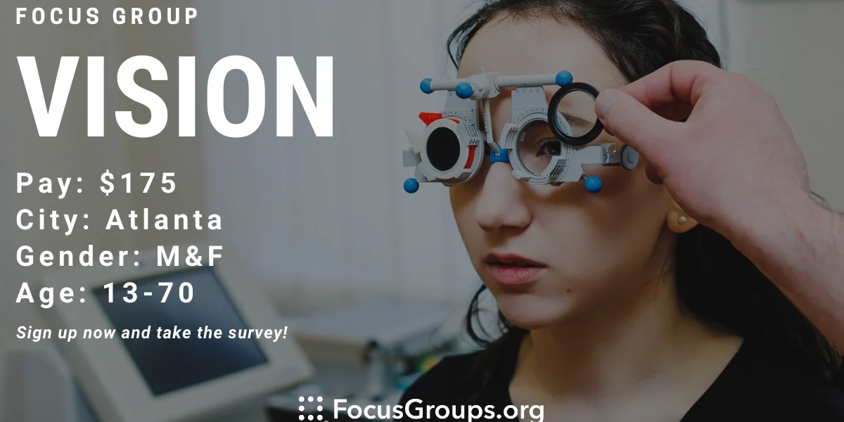 Focus Group on Vision in Atlanta - $175 - 06/13/2023
