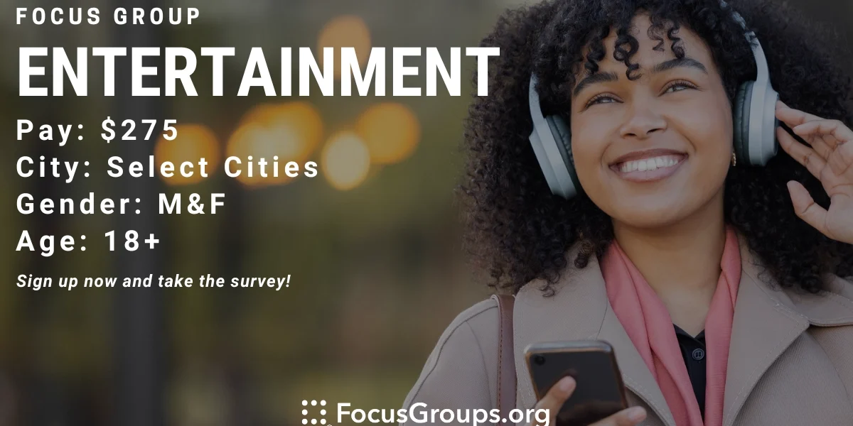 Focus Group on Entertainment - $275 - 08/10/2023