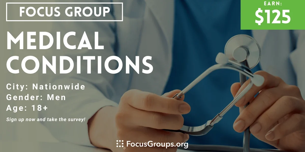 Focus Group for Men on Medical Conditions - $125 - 03/01/2024