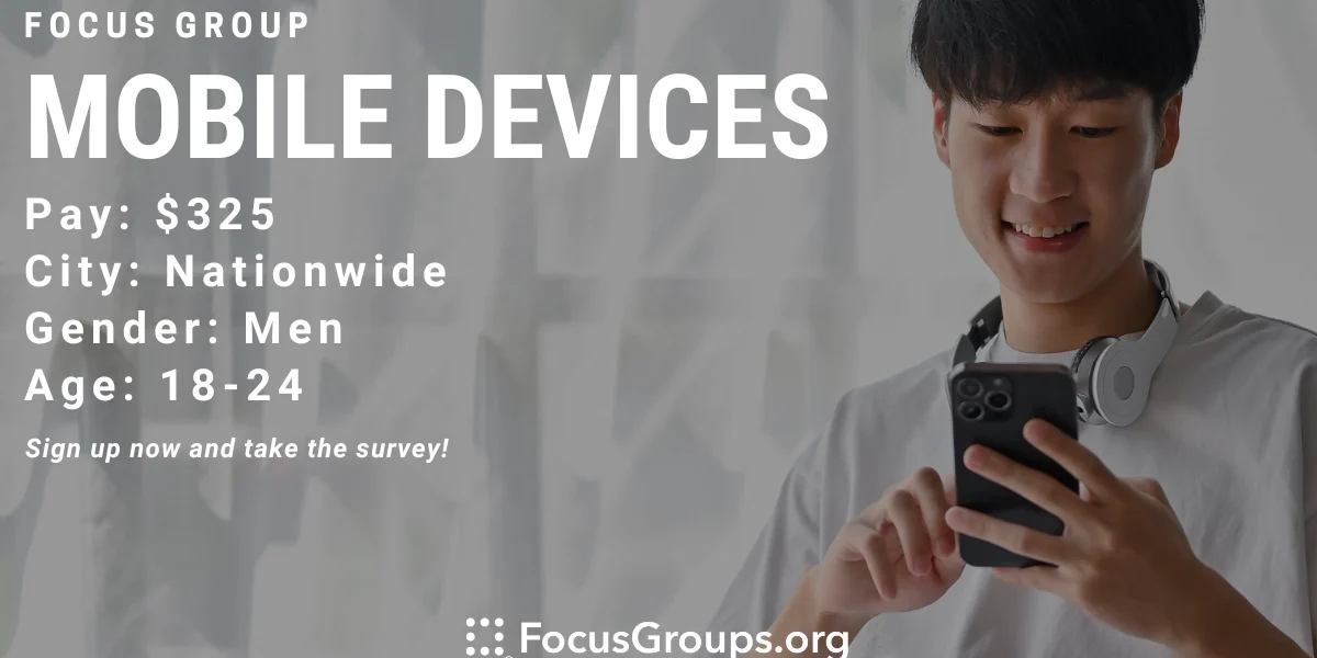 Focus Group for Men on Mobile Devices - $325 - 08/15/2023