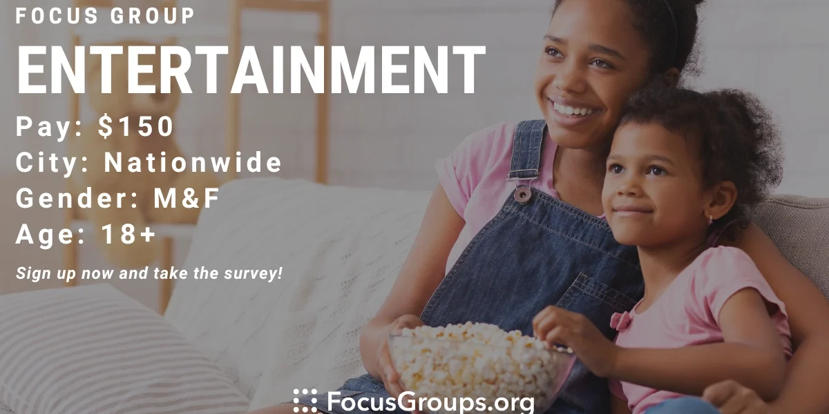 Focus Group for Parents & Kids on Entertainment - $150 - 08/01/2023