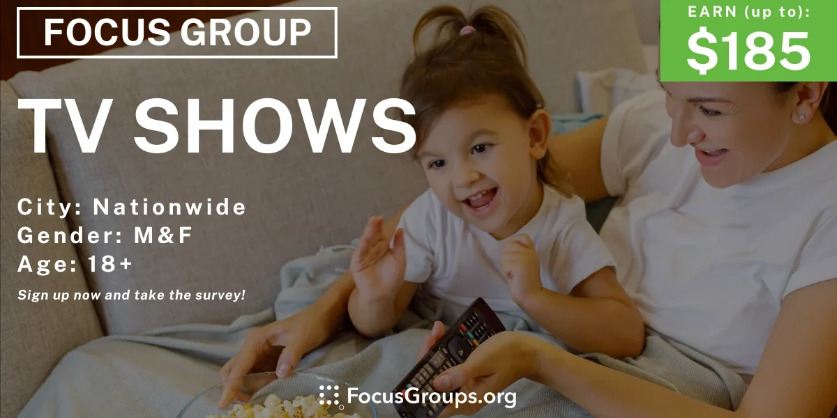 Focus Group for Parents on TV Shows - up to $185 - 04/16/2024
