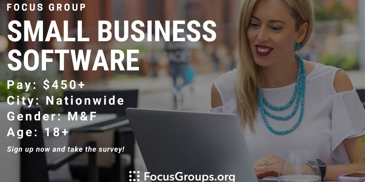 Focus Group on Small Business Software - $450 - $600 - 11/11/2022