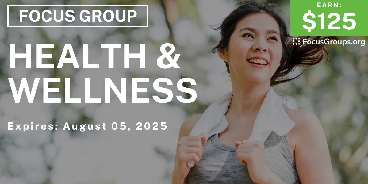 Focus Group on Health & Wellness - $125 - $125 - 07/25/2025