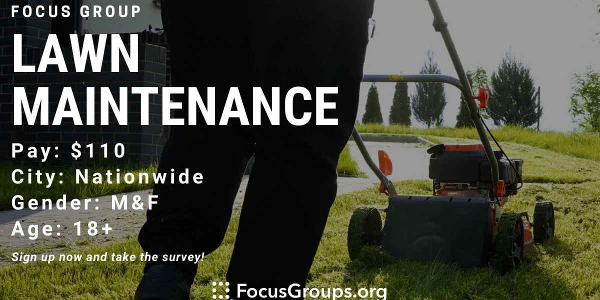 Focus Group on Lawn Maintenance - $110 - 07/05/2023