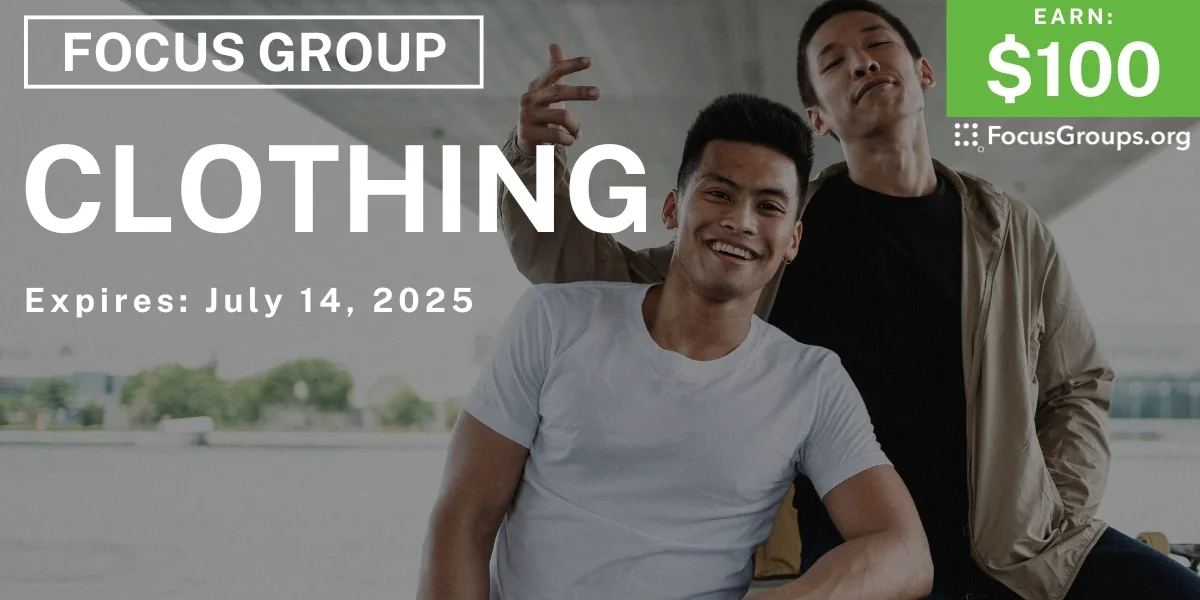 Focus Group for Men on Clothing - $100 - 07/01/2025