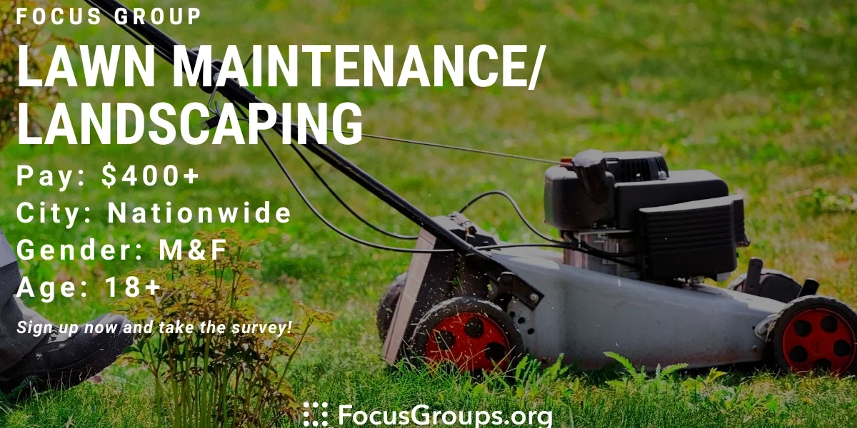 Focus Group on Lawn Maintenance/Landscaping Services - $400 - $450 - 03 ...
