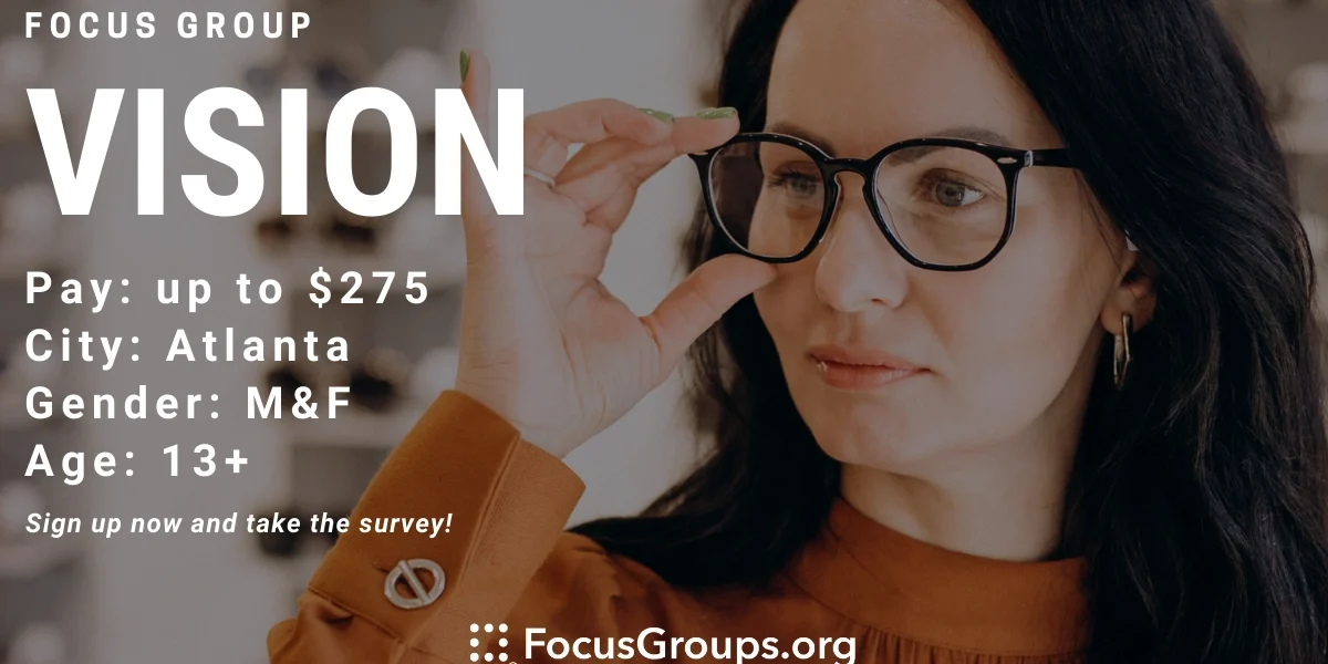 Focus Group on Vision in Atlanta - up to $275 - 05/27/2023