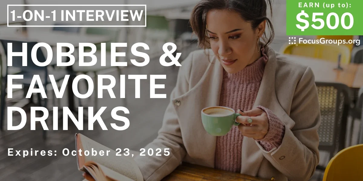 Research Study in Arizona on Hobbies & Favorite Drinks - up to $500